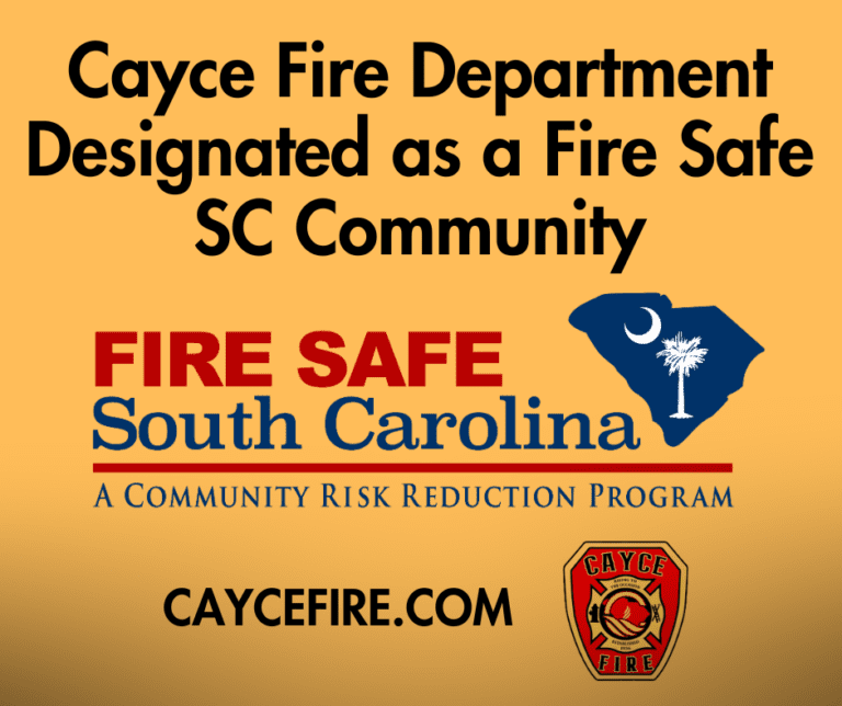 Cayce Fire Department Receives Fire Safe South Carolina Designation ...